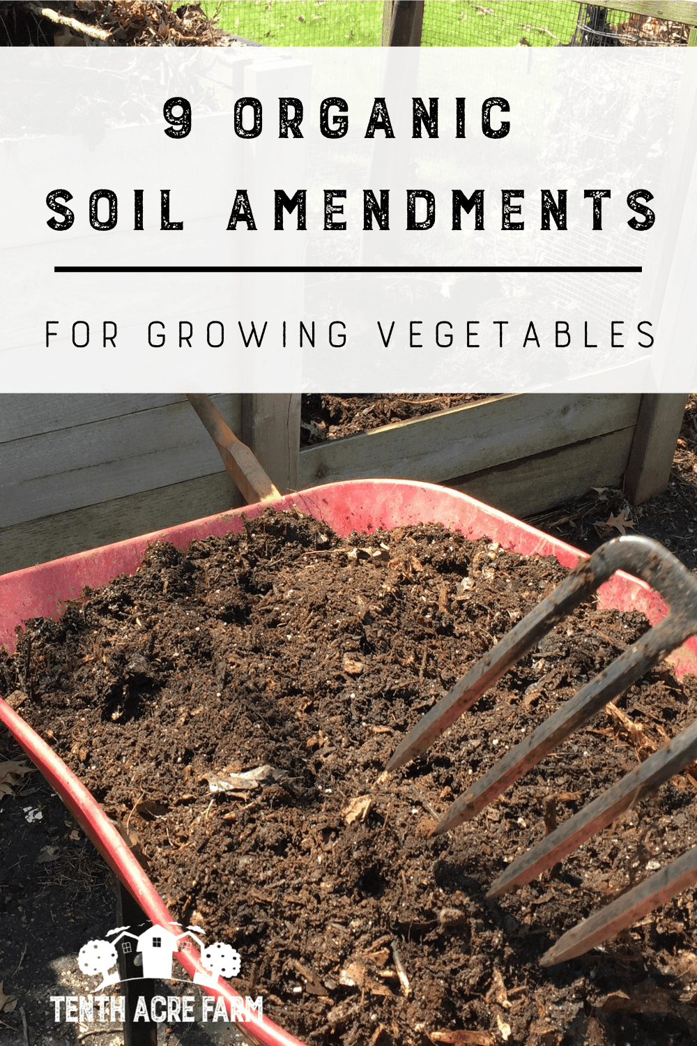 9 Organic Soil Amendments for Growing Vegetables - Tenth Acre Farm